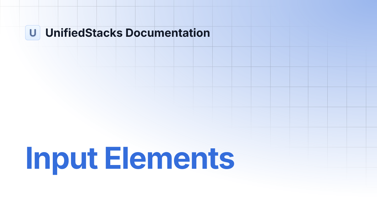 Input Elements | UnifiedStacks Documentation
